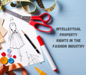 IP in Fashion Industry: Protecting Creativty and Growth | Abounaja IP